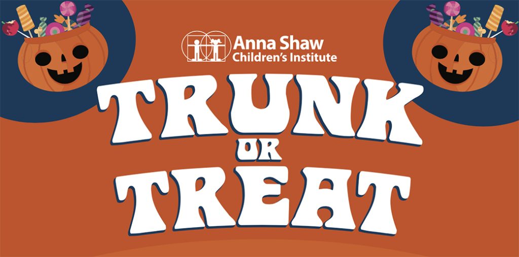 Anna Shaw Children’s Institute to hold Trunk or Treat event - Vitruvian ...